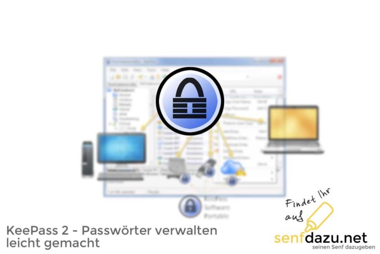 KeePass 2 - Passwörter verwalten leicht gemacht